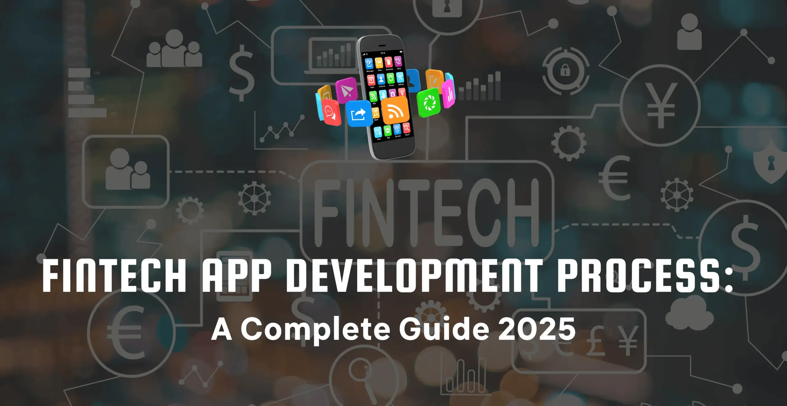 Fintech App Development Process: A Complete Guide 2025 – Deuglo
