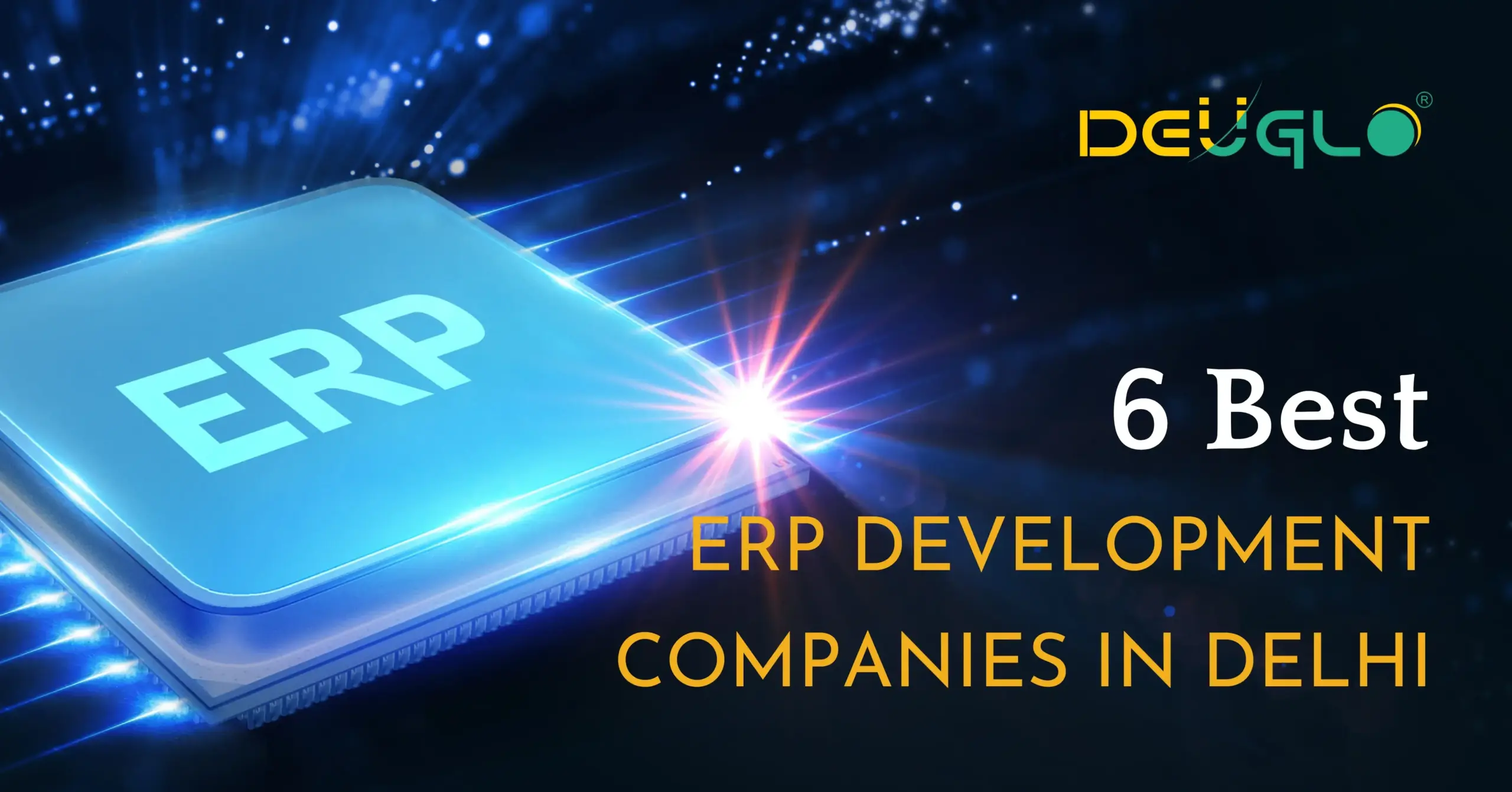 6 Best ERP Development Companies in Delhi – Deuglo