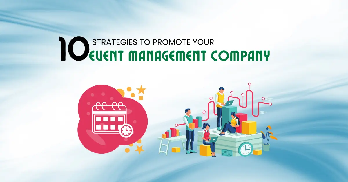 10 Proven Strategies to Promote Your Event Management Company – Deuglo
